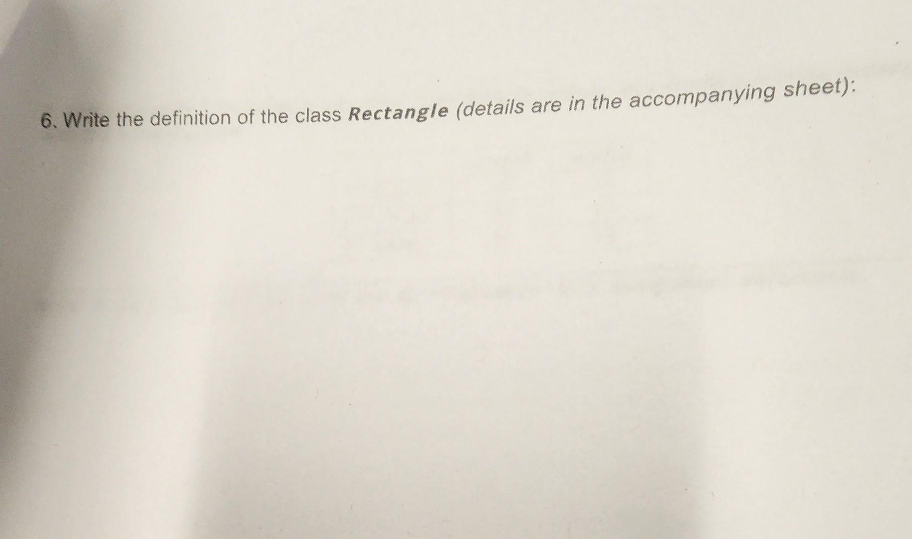 Solved 6. Write the definition of the class Rectangle | Chegg.com