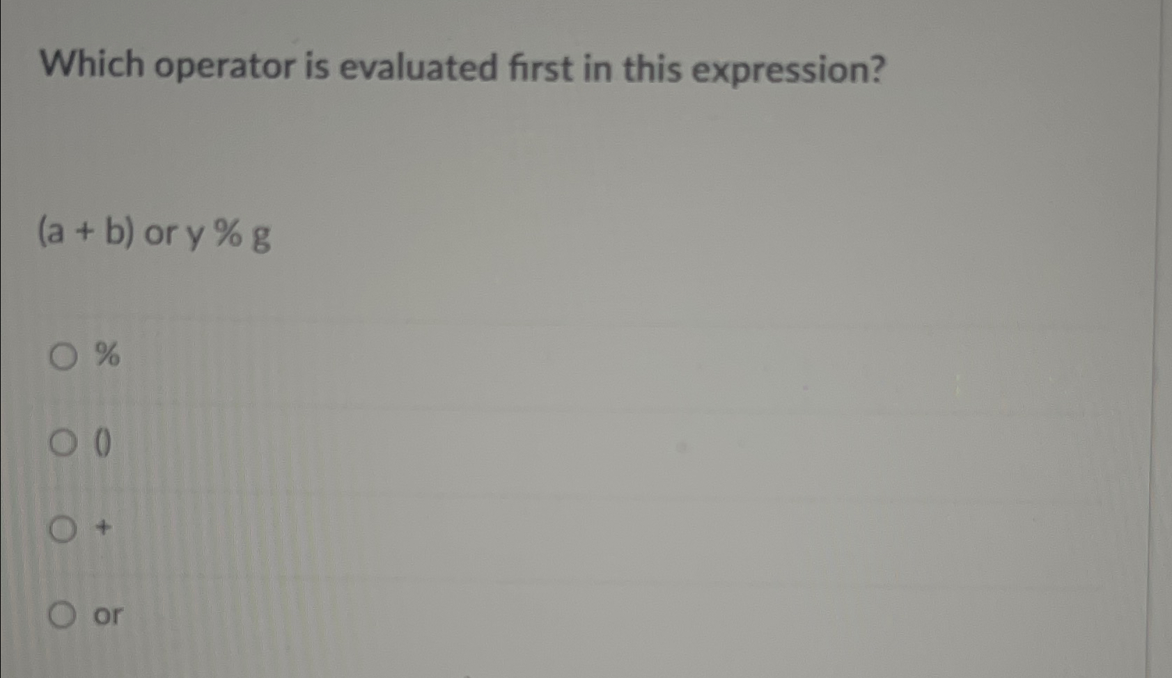Solved Which operator is evaluated first in this | Chegg.com