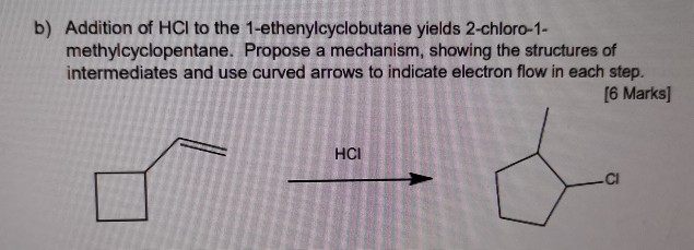 Solved b) Addition of HCl to the 1-ethenylcyclobutane yields | Chegg.com