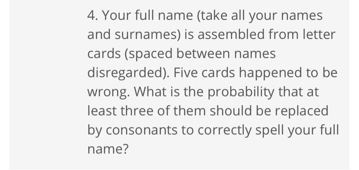 Solved 4. Your full name (take all your names and surnames) | Chegg.com