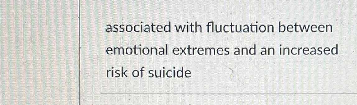 Solved associated with fluctuation between emotional | Chegg.com
