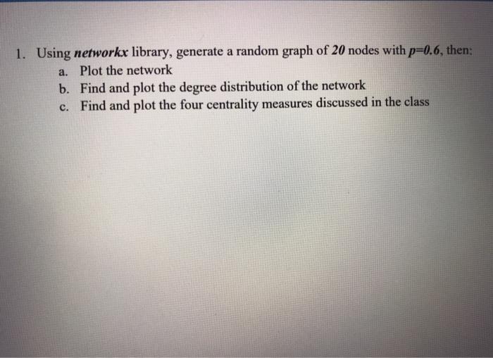 Solved A 1 Using Networkx Library Generate A Random Graph 2772