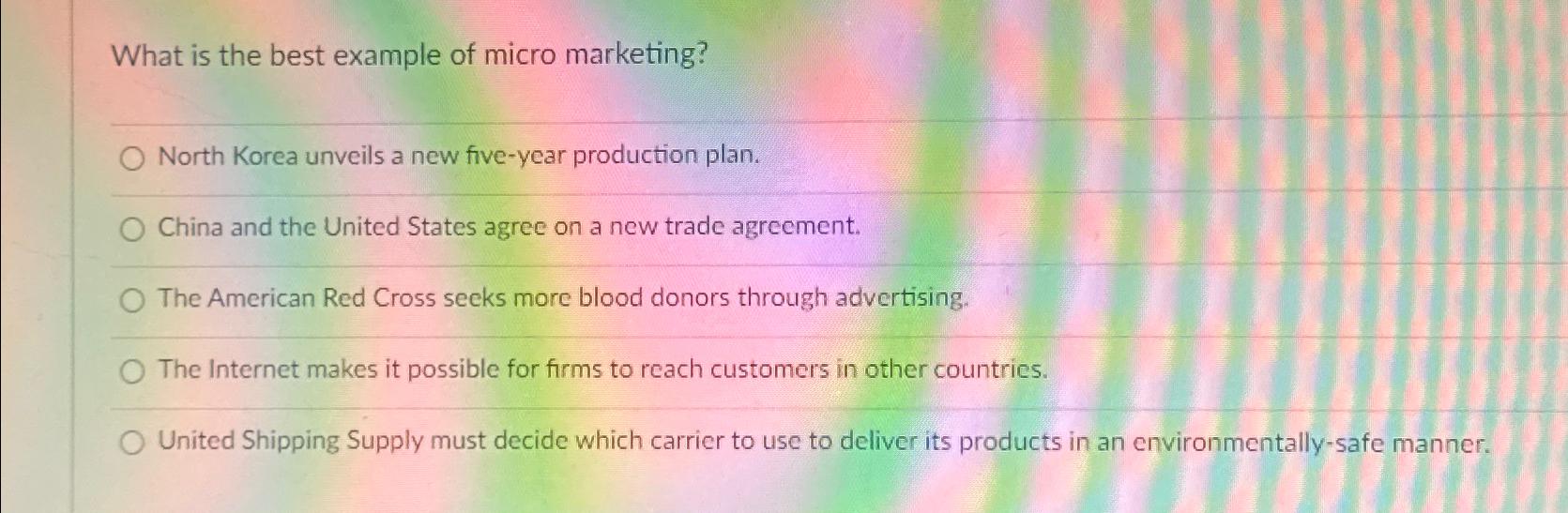 Solved What is the best example of micro marketing?North | Chegg.com