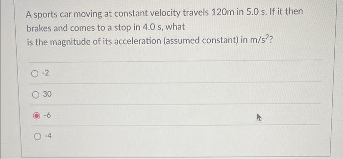 Solved A sports car moving at constant velocity travels 120 | Chegg.com