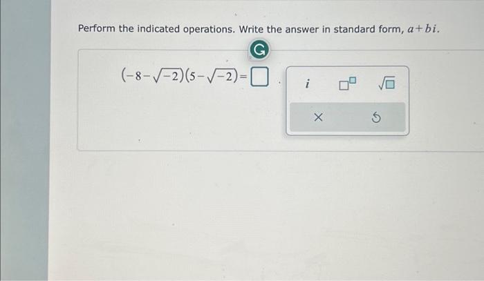 Solved Perform the indicated operations. Write the answer in | Chegg.com