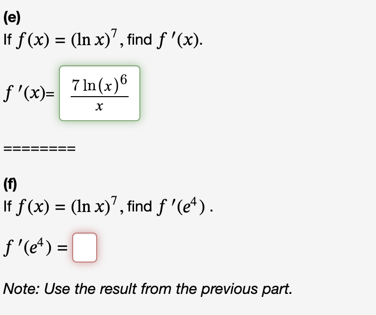 Solved (e)If f(x)=(lnx)7, ﻿find f'(x).f'(x)=========(f)If | Chegg.com