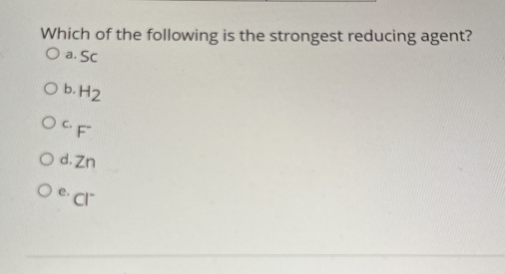Solved Which of the following is the strongest reducing | Chegg.com