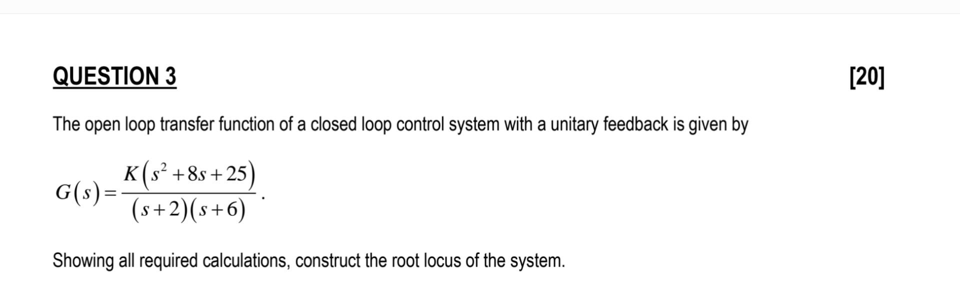 Solved The Open Loop Transfer Function Of A Closed Loop