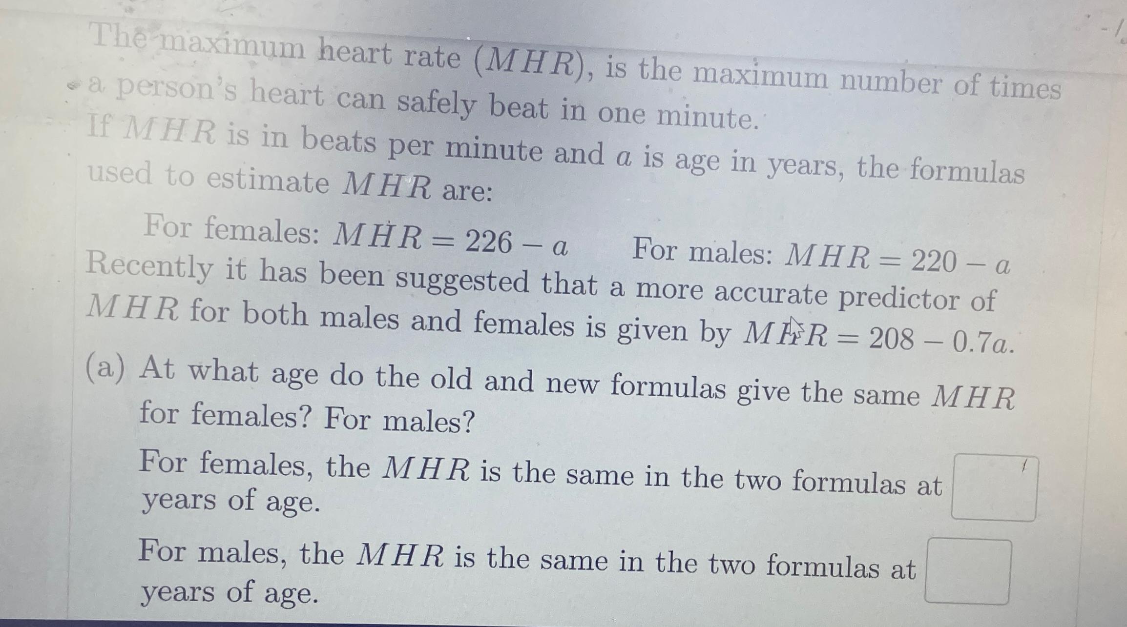 Solved The maximum heart rate (MHR), ﻿is the maximum number | Chegg.com