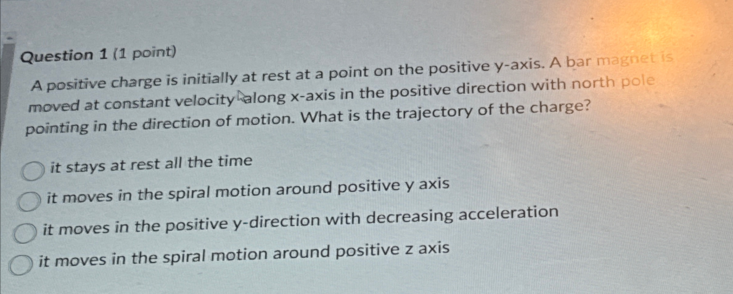Solved Question 1 (1 ﻿point)A positive charge is initially | Chegg.com