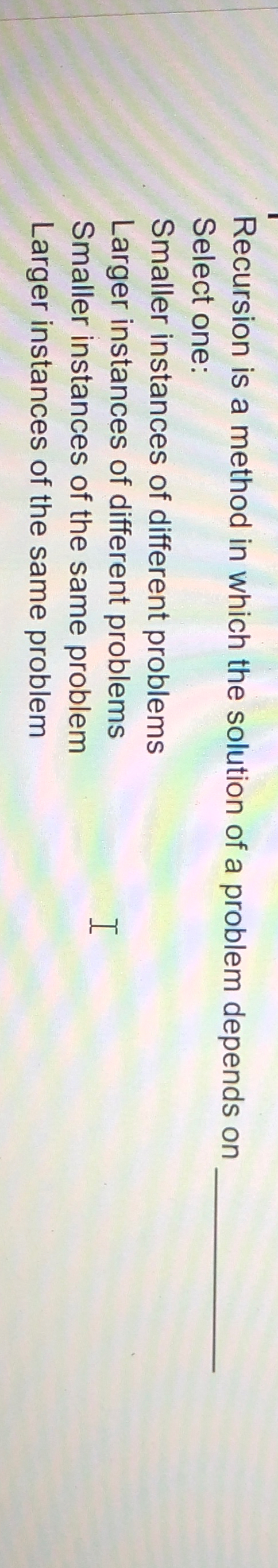 Solved Recursion is a method in which the solution of a | Chegg.com