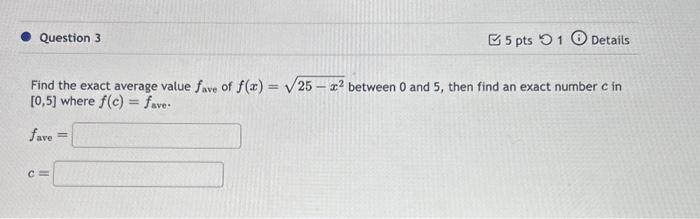 Solved Find the exact average value fave of f(x)=25−x2 | Chegg.com