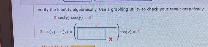 Solved Verify the identity algebraically. Use a graphing | Chegg.com