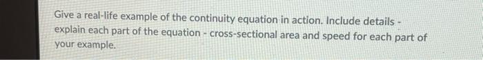 Solved Give a real-life example of the continuity equation | Chegg.com