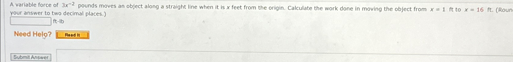 Solved A variable force of 3x-2 ﻿pounds moves an object | Chegg.com