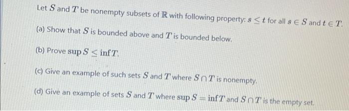 Solved Let S and T be nonempty subsets of R with following | Chegg.com