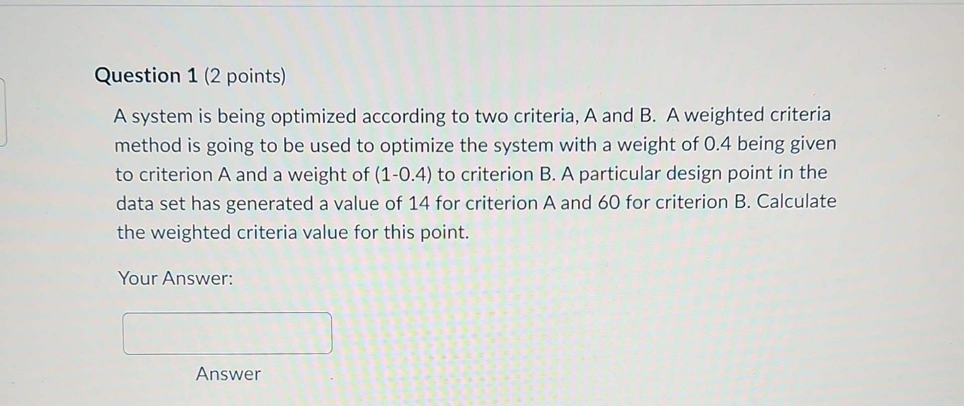Solved A system is being optimized according to two | Chegg.com