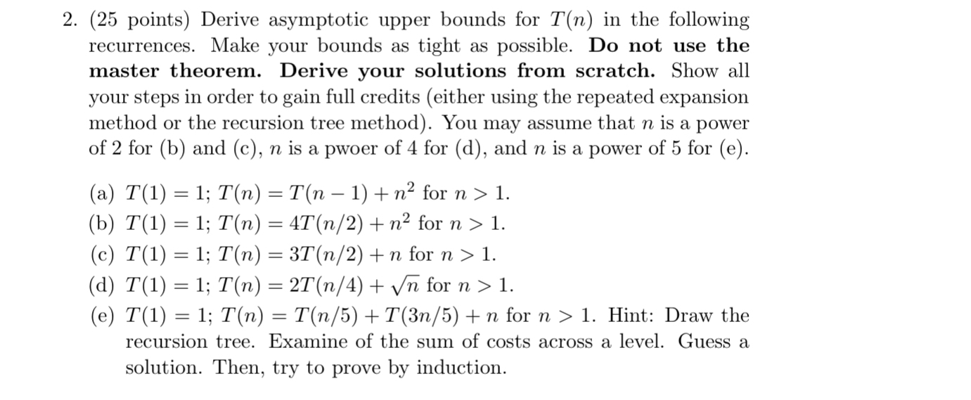 Solved (25 ﻿points) ﻿Derive asymptotic upper bounds for T(n) | Chegg.com