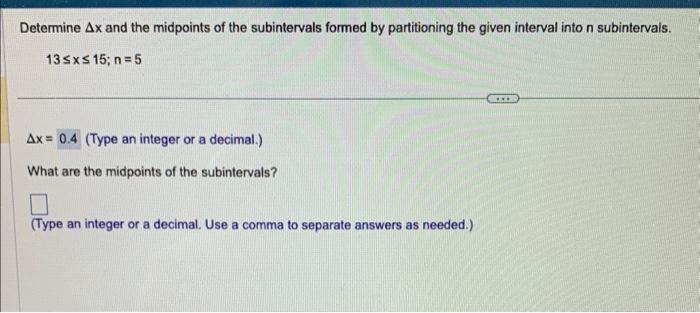 Solved Determine Δx and the midpoints of the subintervals | Chegg.com