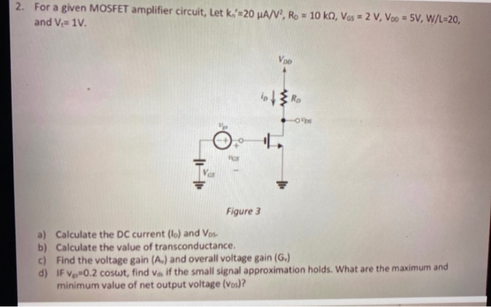 Solved 2. For a given MOSFET amplifier circuit, Let k'=20 | Chegg.com
