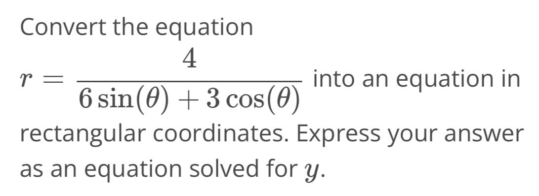 Solved Convert the equation r=46sin(θ)+3cos(θ) ﻿into an | Chegg.com