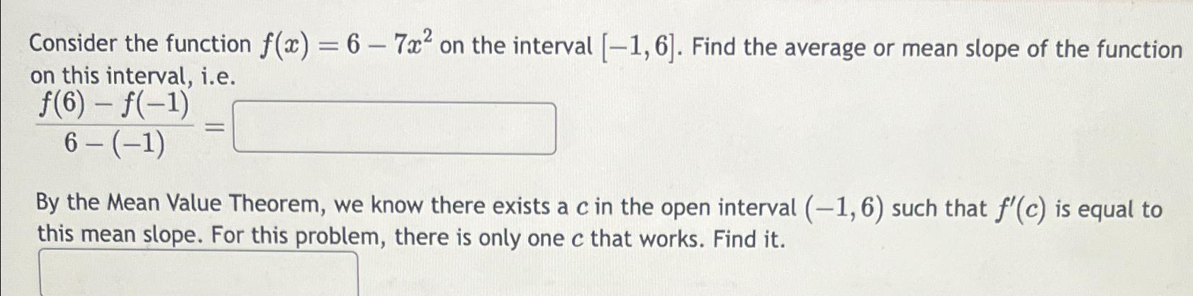Solved Consider the function f(x)=6-7x2 ﻿on the interval | Chegg.com