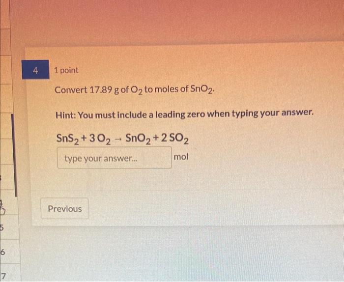 Solved 1 point Convert 17.89 g of O2 to moles of SnO2. Hint: | Chegg.com
