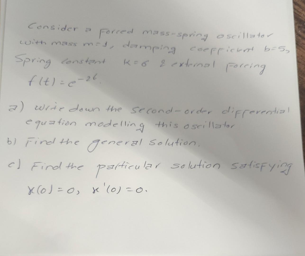 Solved Consider a Forced mass-spring oscillator with mass | Chegg.com