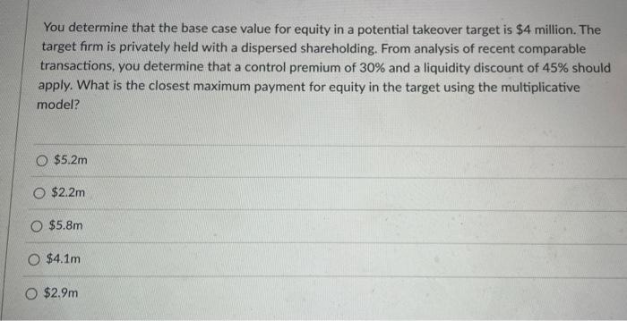 Solved You determine that the base case value for equity in | Chegg.com
