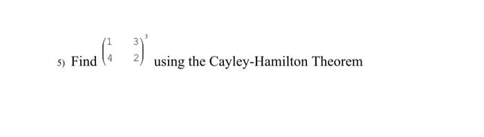 Solved a ) النية له 5) Find using the Cayley-Hamilton | Chegg.com