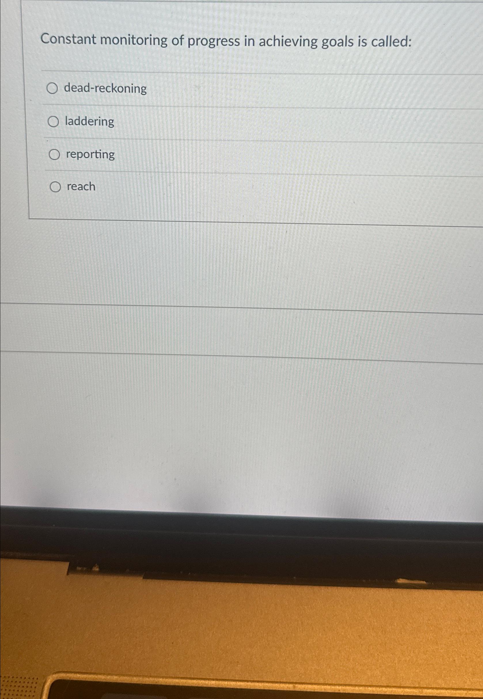 Solved Constant monitoring of progress in achieving goals is | Chegg.com