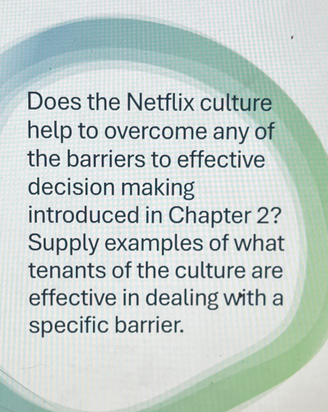 Solved Does the Netflix culture help to overcome any of the | Chegg.com