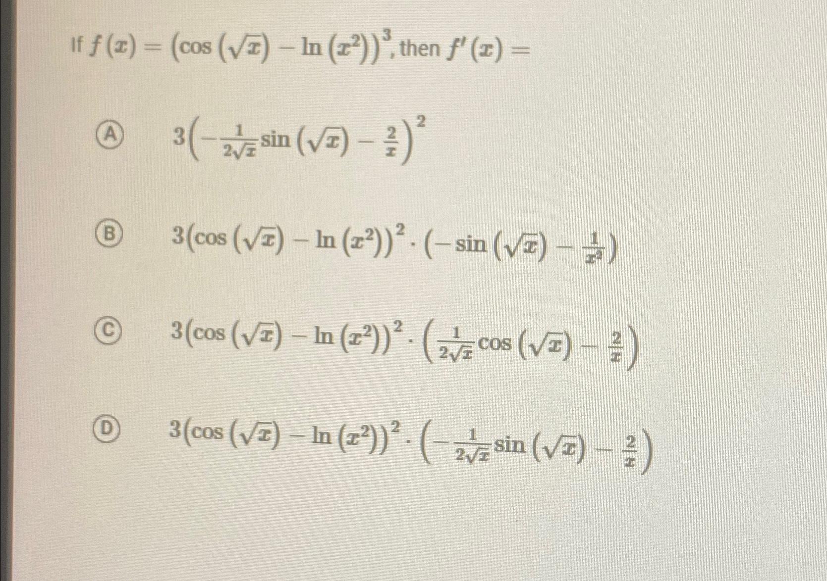 Solved If f(x)=(cos(x2)-ln(x2))3, ﻿then | Chegg.com