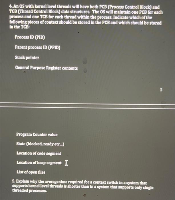 Solved 4. An OS with kernel level threads will have both PCB | Chegg.com