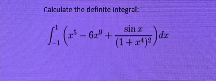 Solved Calculate the definite integral: | Chegg.com