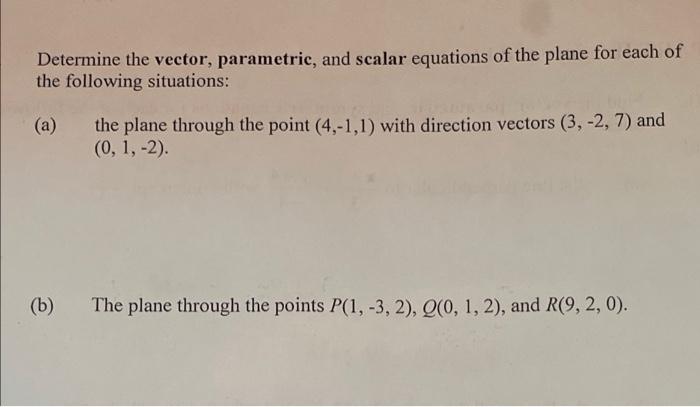 Solved Determine the vector, parametric, and scalar | Chegg.com