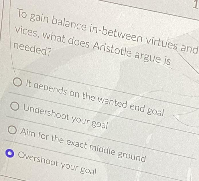 Solved To gain balance in-between virtues and vices, what | Chegg.com