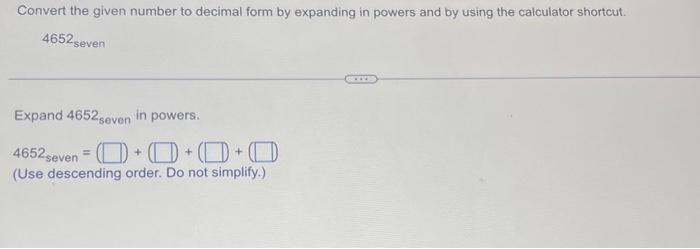Solved Convert the given number to decimal form by expanding | Chegg.com