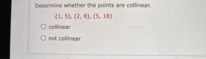 Solved Determine whether the points are collinear. | Chegg.com
