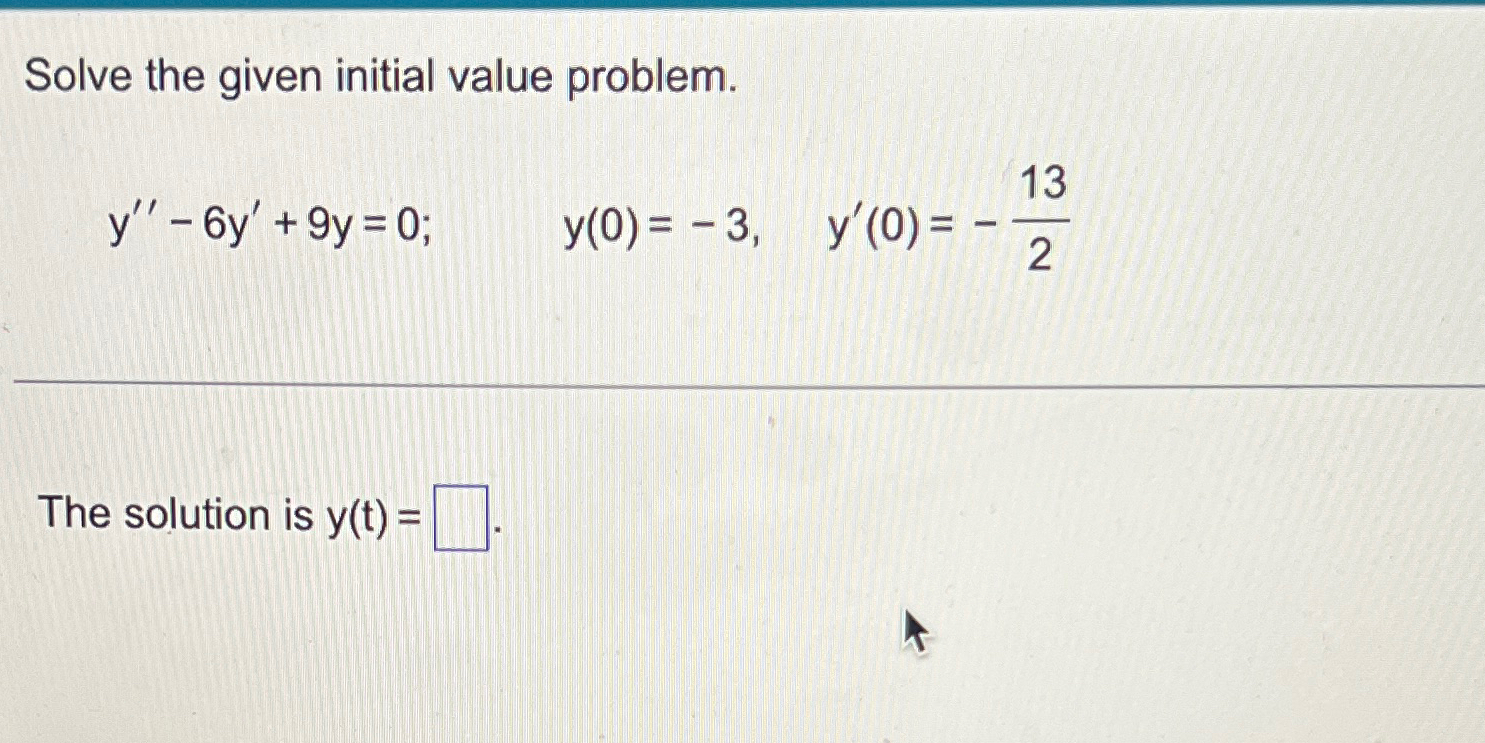 Solved Solve the given initial value | Chegg.com