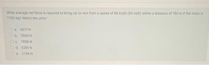 Solved What average net force is required to bring car to | Chegg.com