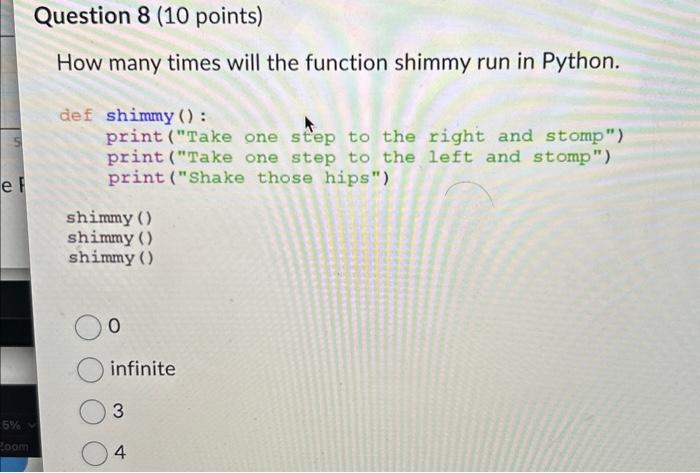 Solved How many times will the function shimmy run in | Chegg.com
