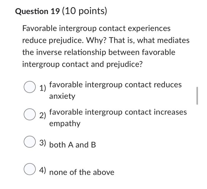 Solved Favorable intergroup contact experiences reduce | Chegg.com