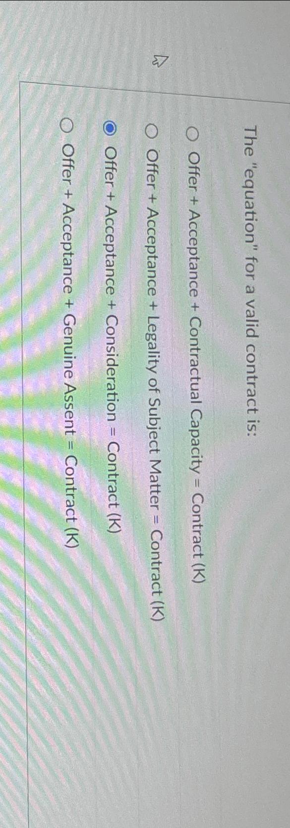Solved The "equation" for a valid contract is:Offer + | Chegg.com