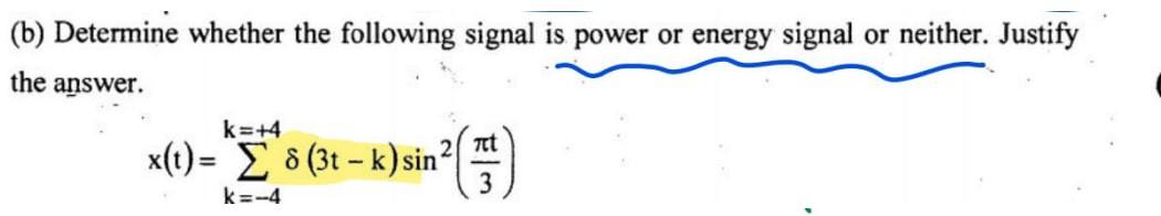 Solved (b) Determine whether the following signal is power | Chegg.com