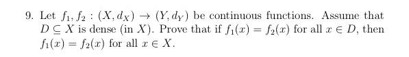 Solved 9. Let f1,f2:(X,dX)→(Y,dY) be continuous functions. | Chegg.com