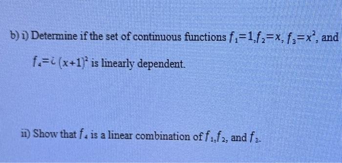 Solved Determine if the set of the continous Functions f1=1, | Chegg.com