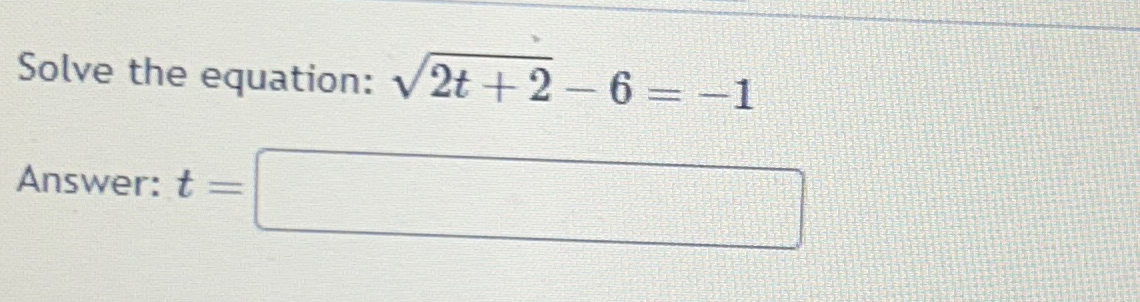 Solved Solve the equation: 2t+22-6=-1Answer: t= | Chegg.com