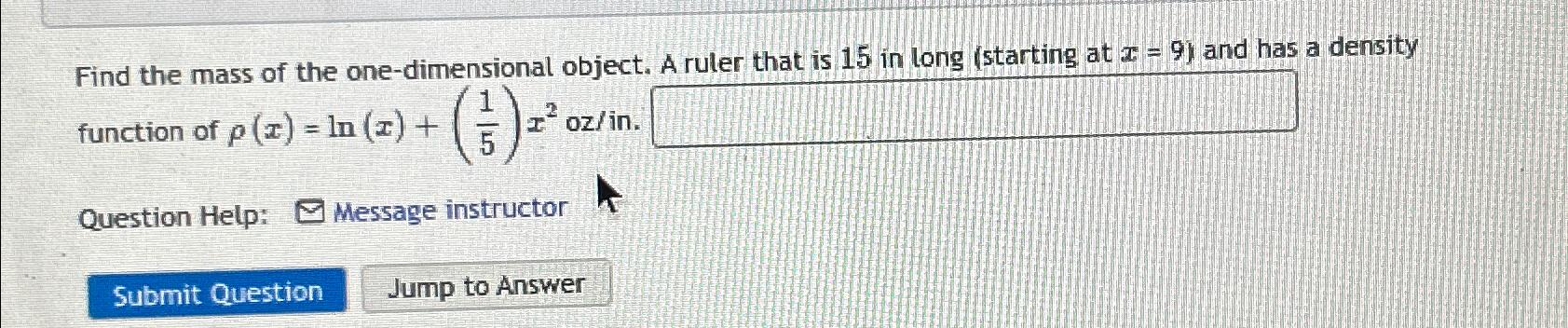 Solved Find the mass of the one-dimensional object. A ruler | Chegg.com