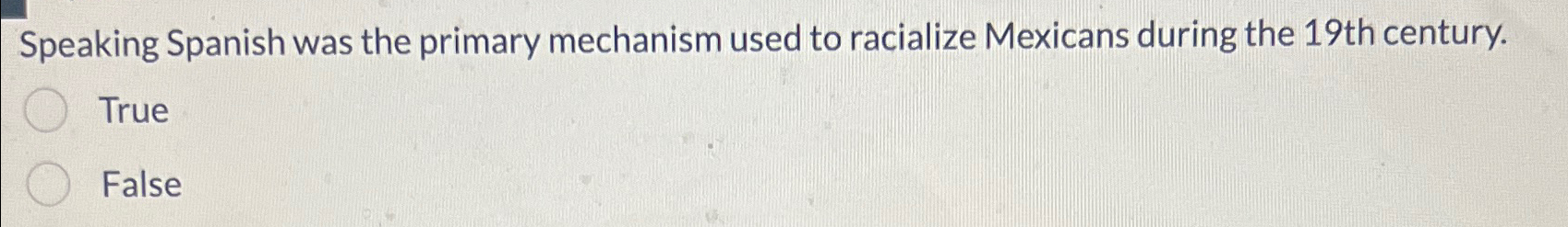 Solved Speaking Spanish was the primary mechanism used to | Chegg.com